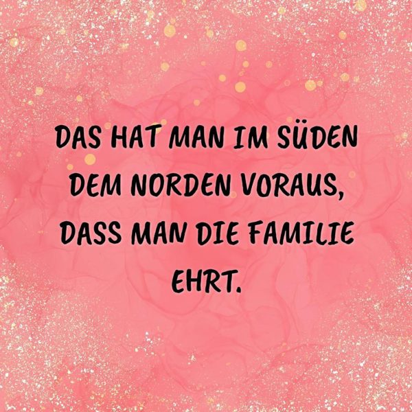 Familie Sprüche | Das hat man im Süden dem Norden voraus… – Family ...